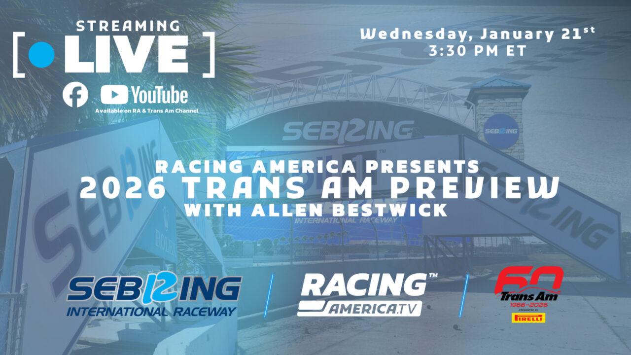 Watch 'Racing America Presents: 2026 Trans Am Preview' Wednesday Live…